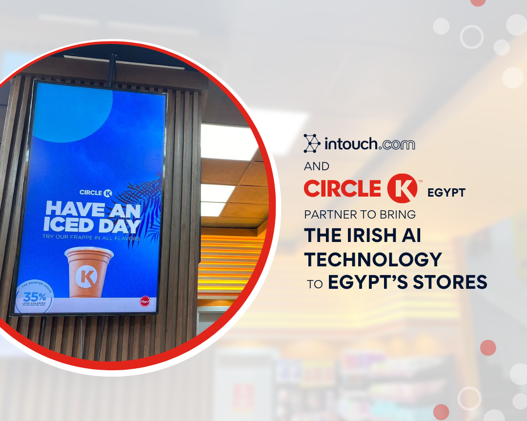 Circle K Egypt & Intouch.com Partner to Bring the Irish AI Technology to Egypt’s Stores